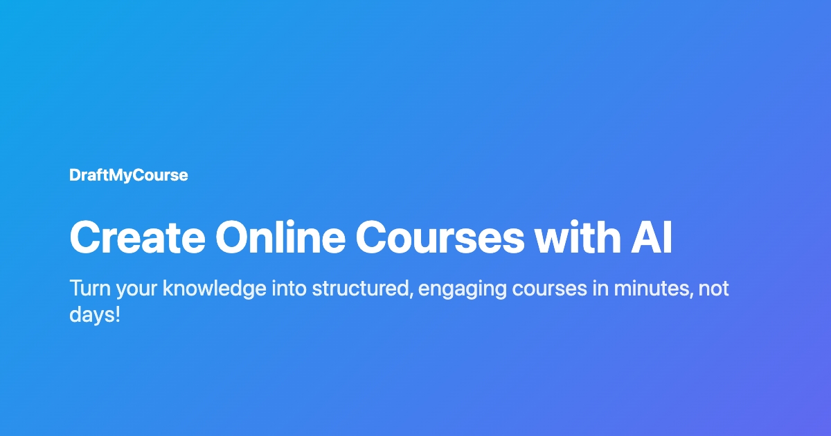 DraftMyCourse - Create Online Courses with AI